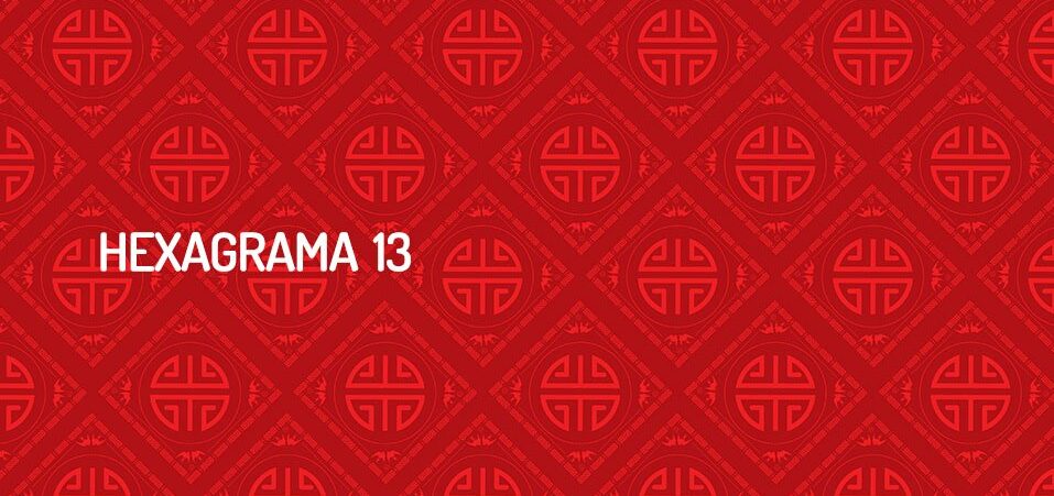 Descubre el significado del hexagrama 13 del I Ching