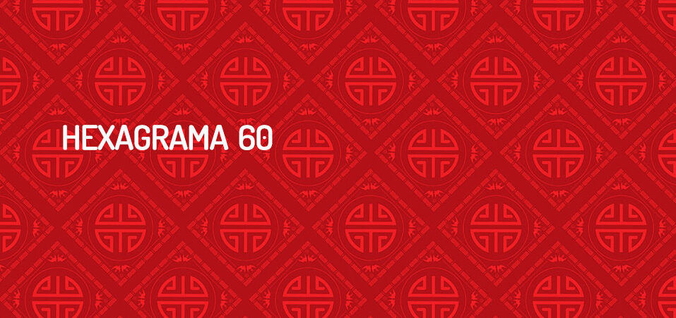Hexagrama 60 del I Ching, descubre cuál es su significado
